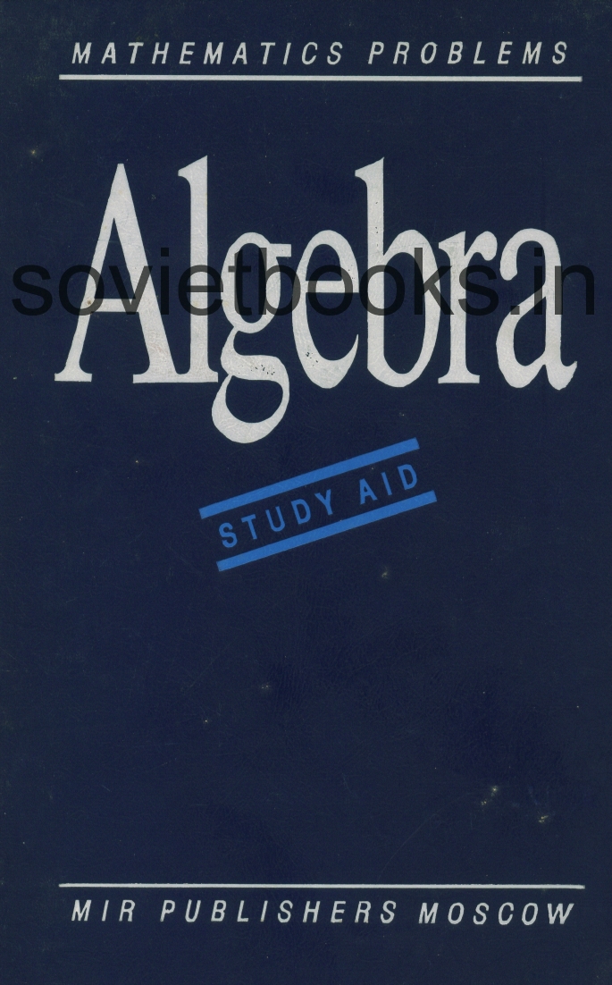 Algebra STUDY AID, Mathematics Problems by V. V. Vavilov, I. I ...